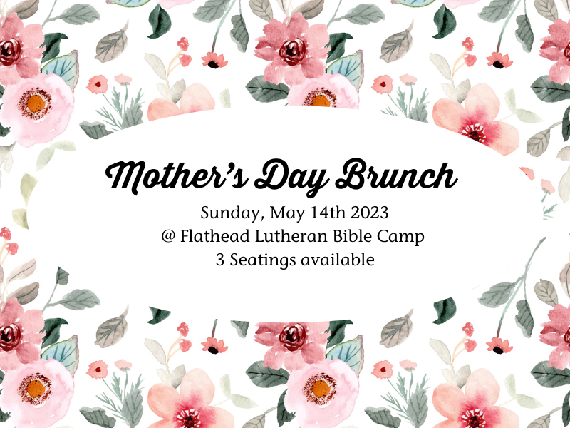 Mother's Day Brunch - Flathead Lutheran Bible Camp